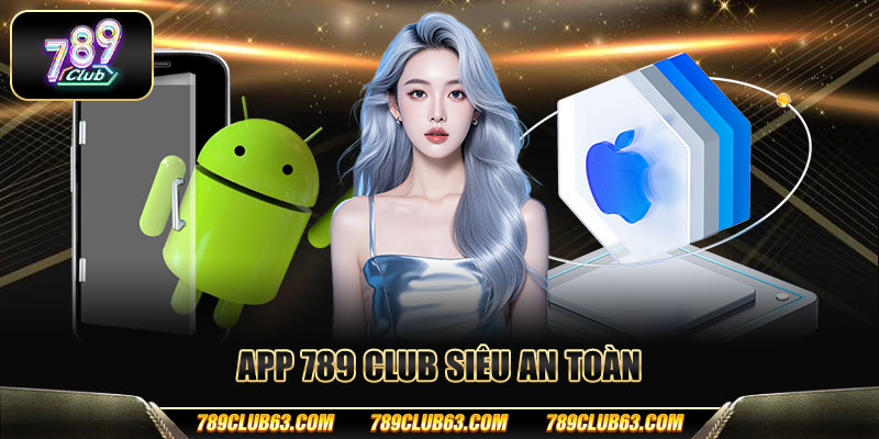 App 789 club siêu an toàn